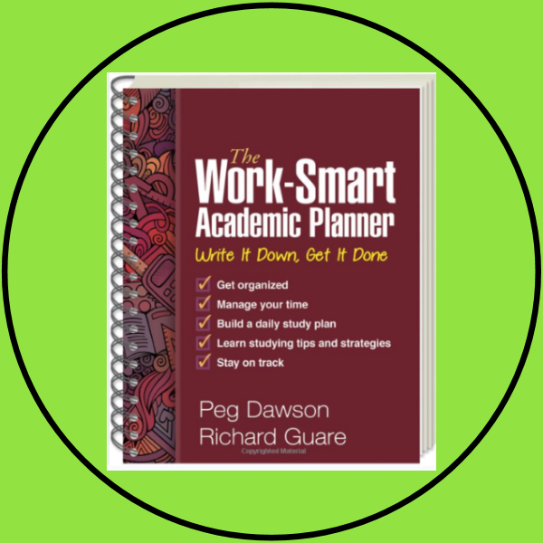 The Work-Smart Academic Planner: Write It Down, Get It Done by Peg ...